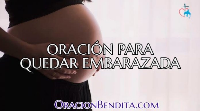 Oración para quedar embarazada - Oraciones religiosas milagrosas
